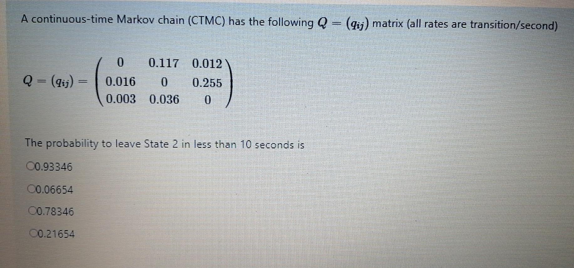 Solved A continuous-time Markov chain (CTMC) has the | Chegg.com