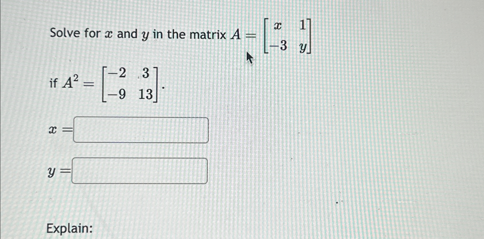 Solved Solve for x ﻿and y ﻿in the matrix A=[x1-3y]if | Chegg.com