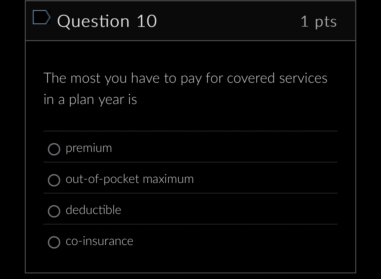 Solved Question 101 ﻿ptsThe most you have to pay for covered | Chegg.com