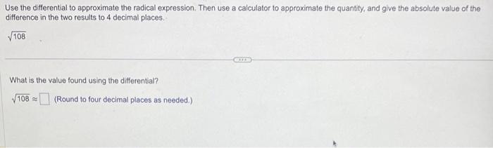 Solved Use the differential to approximate the radical | Chegg.com