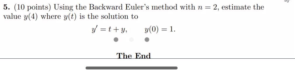 Solved 5. (10 points) Using the Backward Euler's method with | Chegg.com
