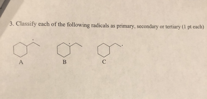 Solved 3. Classify each of the following radicals as | Chegg.com