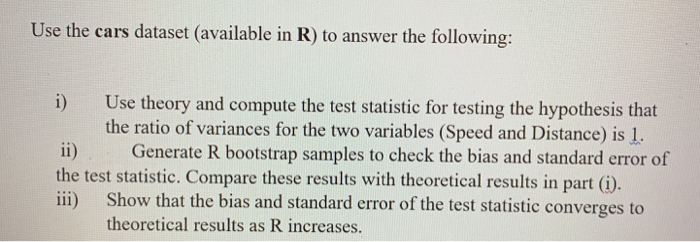 Use the cars dataset (available in R) to answer the | Chegg.com