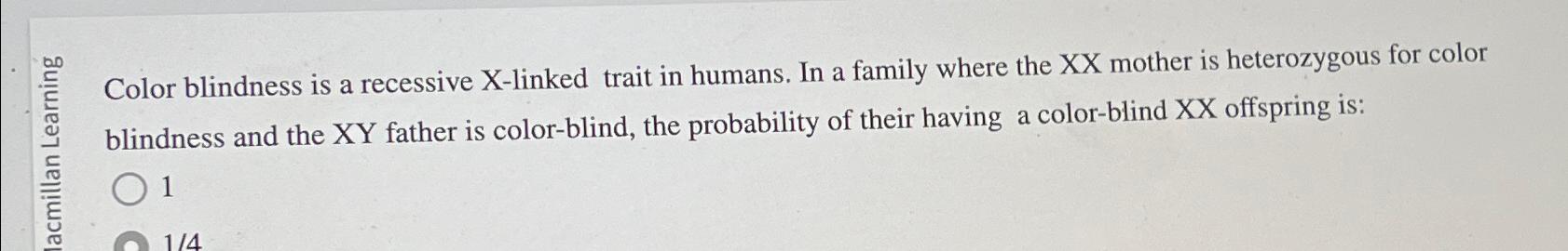 Solved Color blindness is a recessive X-linked trait in | Chegg.com