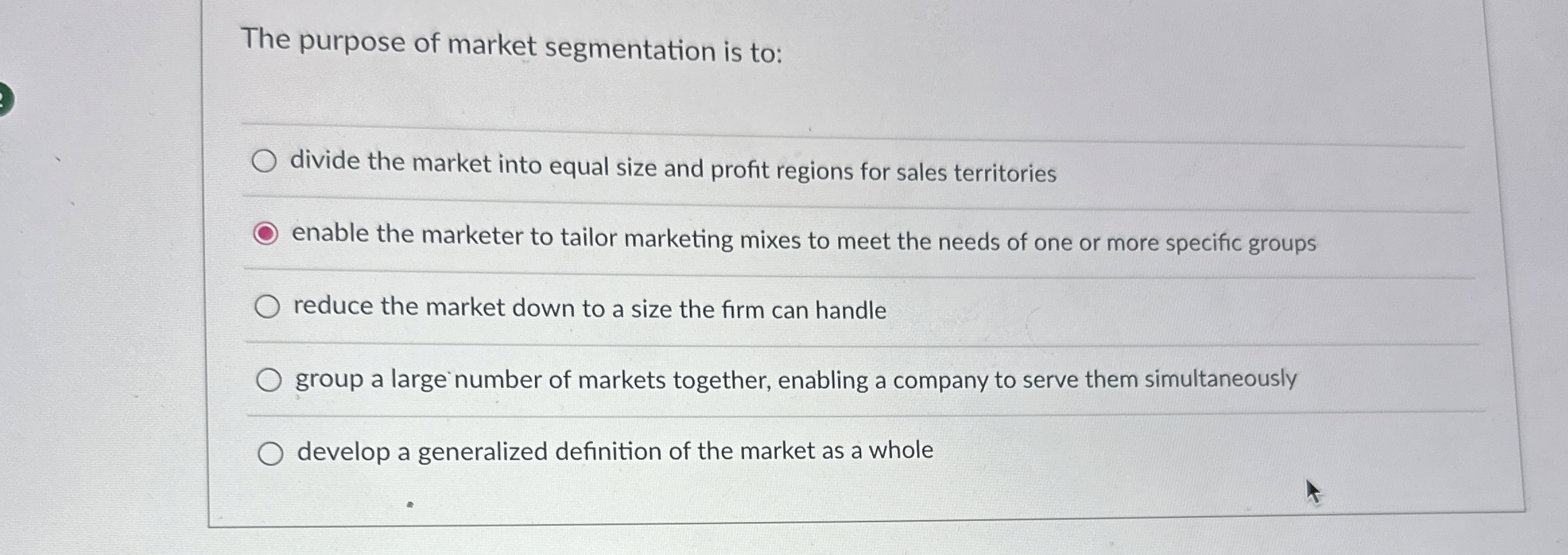 Solved The purpose of market segmentation is to:divide the | Chegg.com