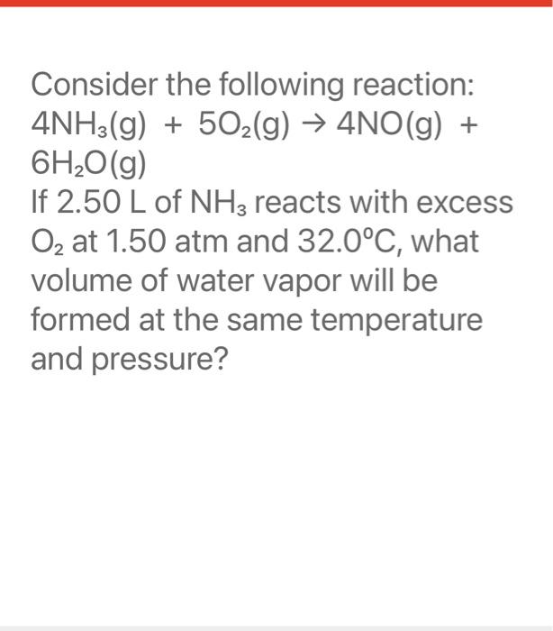 Solved Consider the following reaction: 4NH3(g) + 502(g) → | Chegg.com