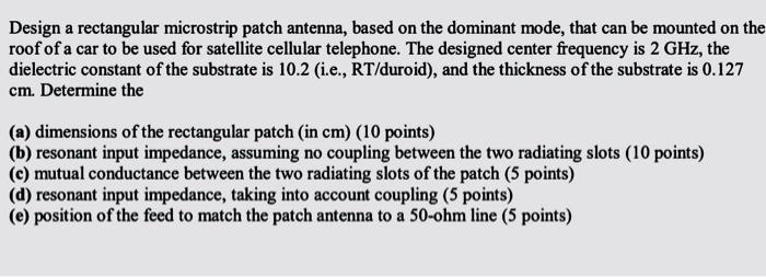 Solved Design a rectangular microstrip patch antenna, based | Chegg.com
