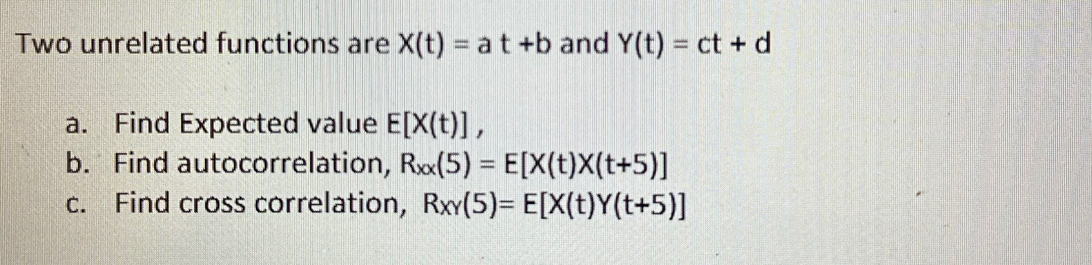 Solved Two unrelated functions are x(t)=at+b ﻿and | Chegg.com