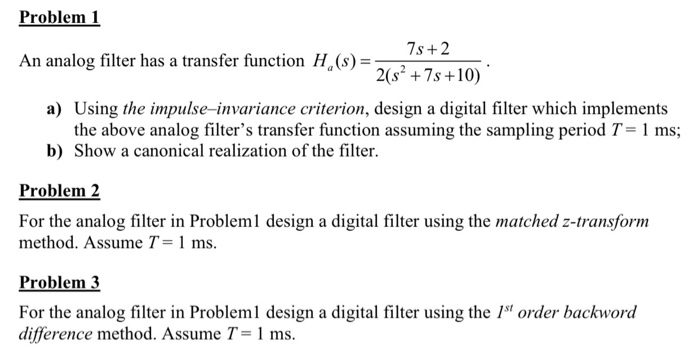 Solved Problem 1 7s+2 An analog filter has a transfer | Chegg.com