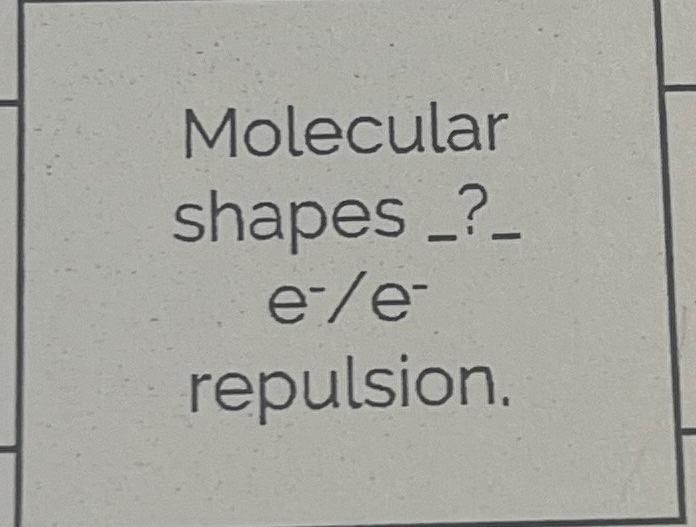 Solved Molecular shapes _? e−/e− repulsion. | Chegg.com