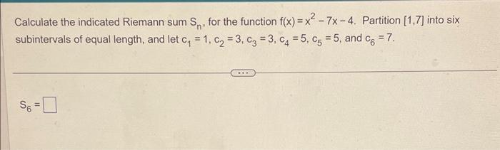 Solved Calculate the indicated Riemann sum Sn, for the | Chegg.com