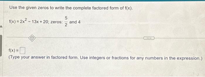 Solved Use the given zeros to write the complete factored | Chegg.com