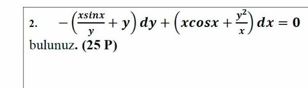 Solved −(yxsinx+y)dy+(xcosx+xy2)dx=0 | Chegg.com