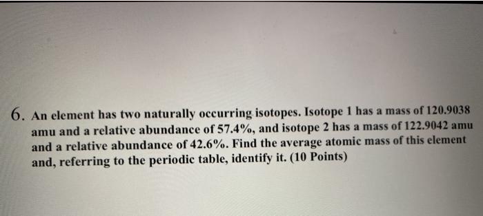 Solved 6. An element has two naturally occurring isotopes. | Chegg.com