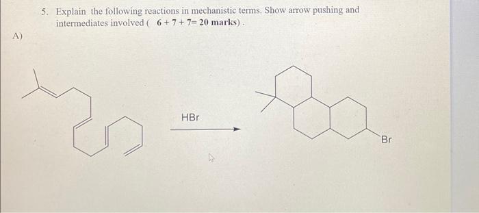 Solved 5. Explain the following reactions in mechanistic | Chegg.com