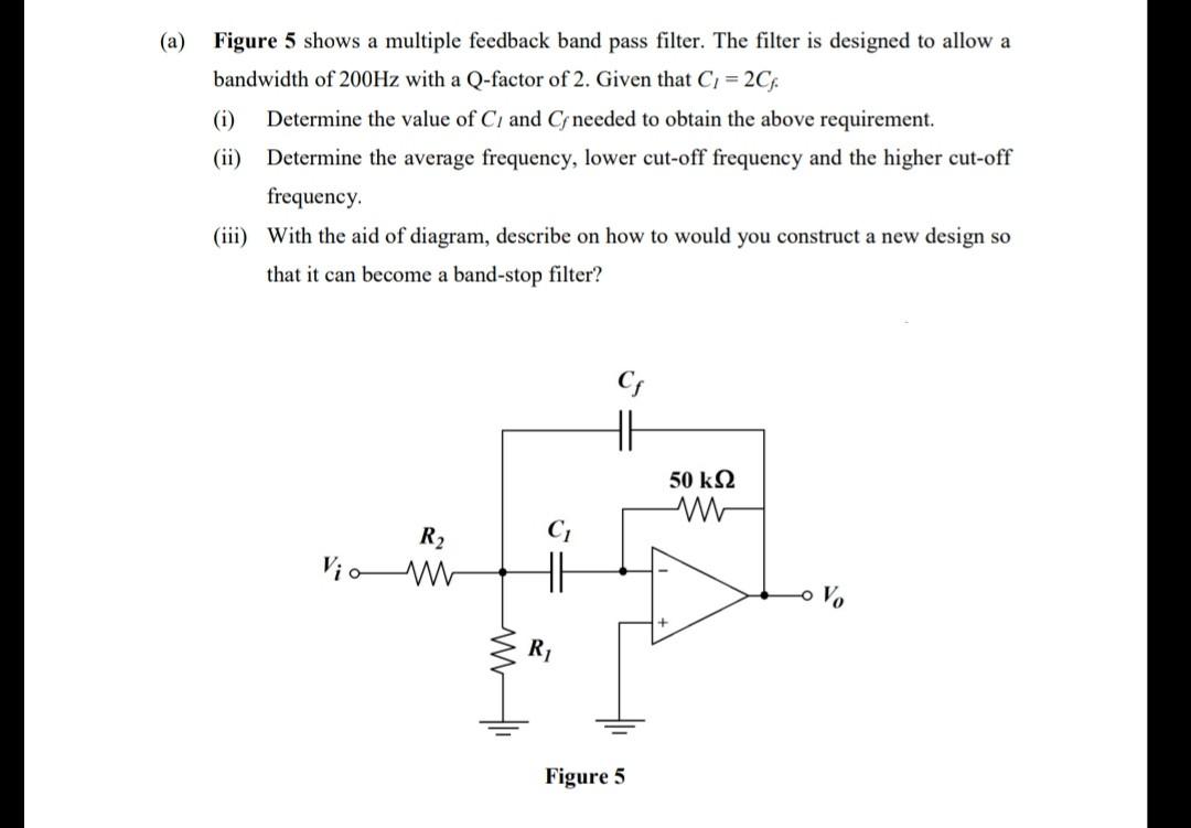 Solved (a) Figure 5 shows a multiple feedback band pass | Chegg.com