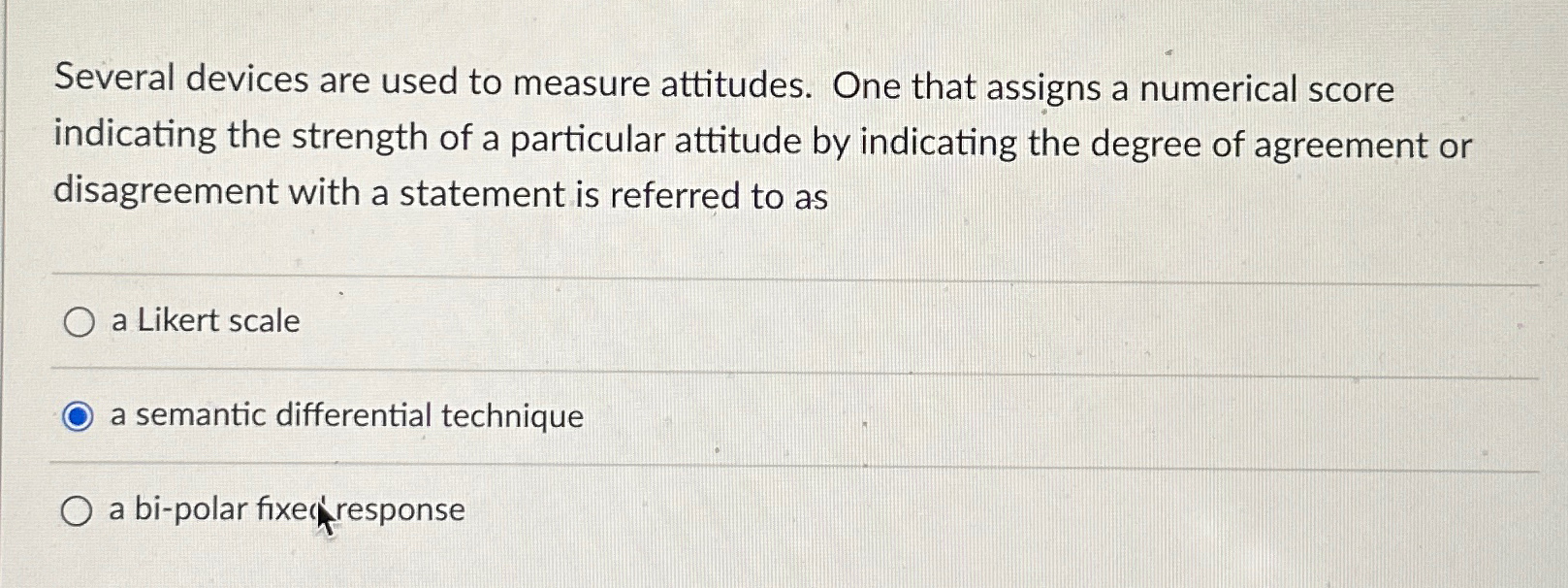 Solved Several devices are used to measure attitudes. One | Chegg.com