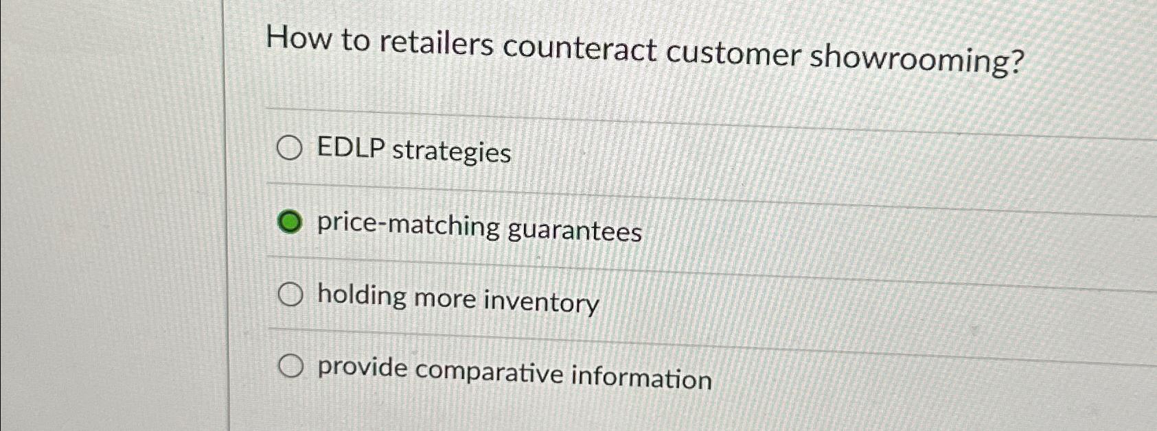 Solved How to retailers counteract customer showrooming?EDLP | Chegg.com