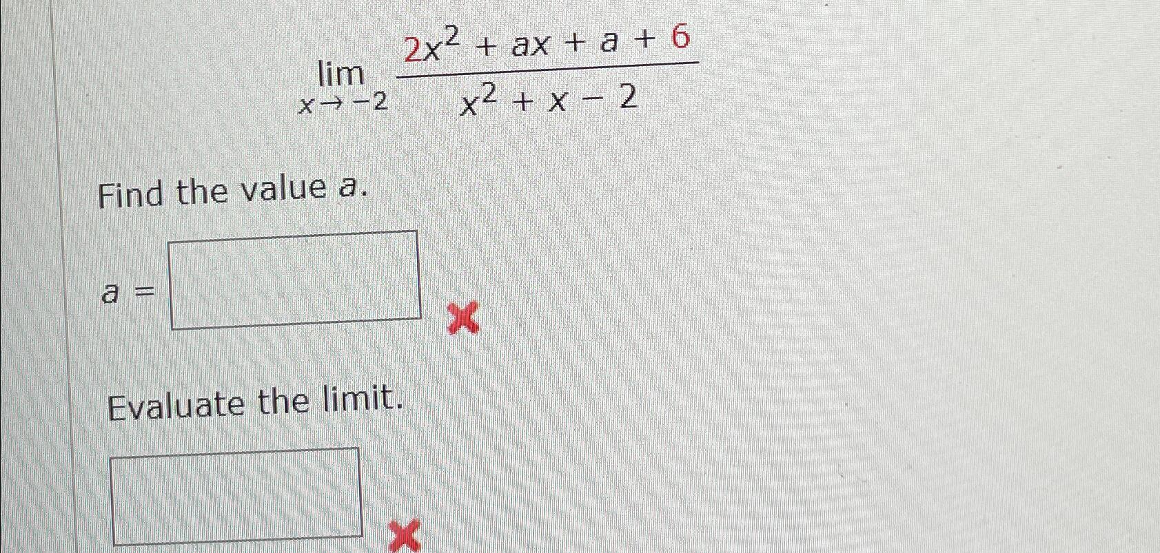 Solved limx→-22x2+ax+a+6x2+x-2Find the value a.a=Evaluate | Chegg.com