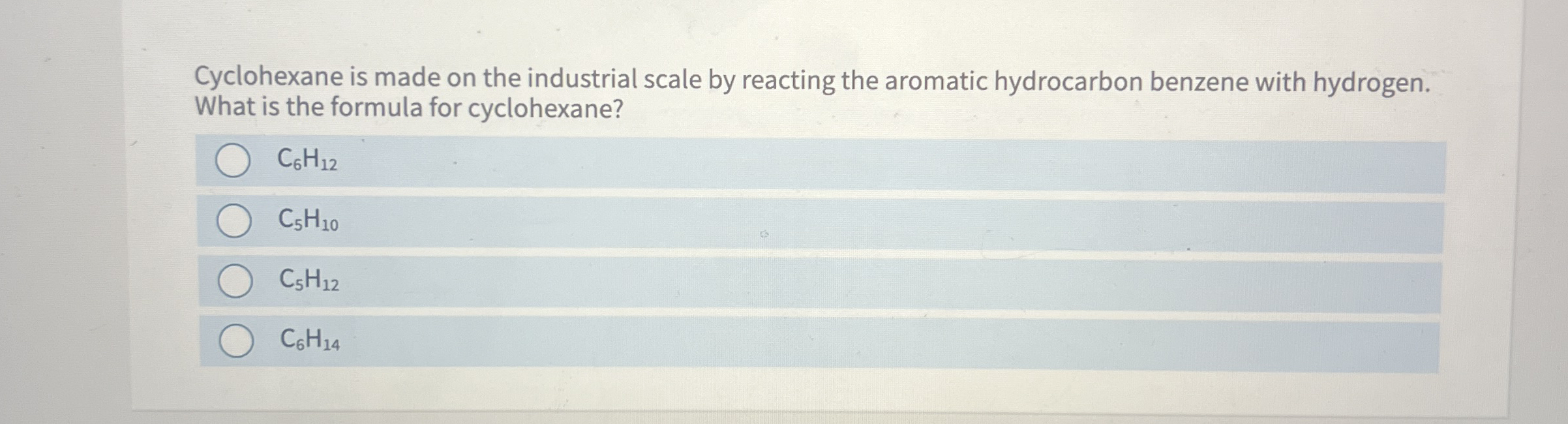 Solved Cyclohexane is made on the industrial scale by | Chegg.com