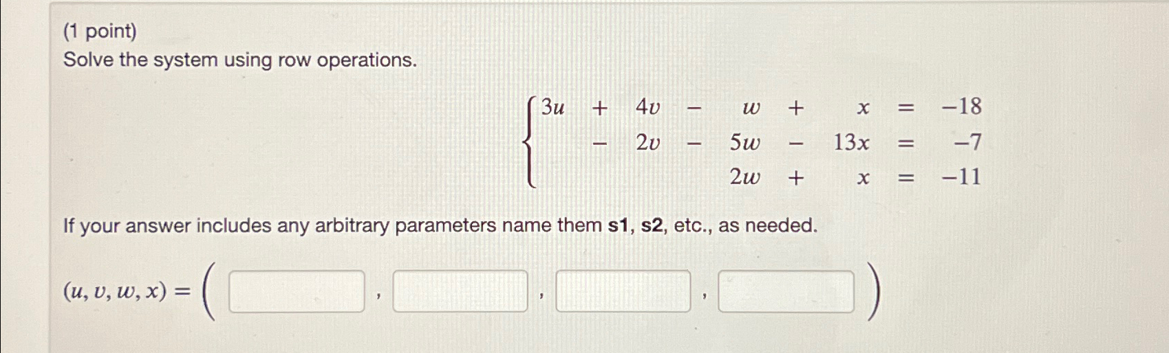 Solved (1 ﻿point)Solve the system using row | Chegg.com