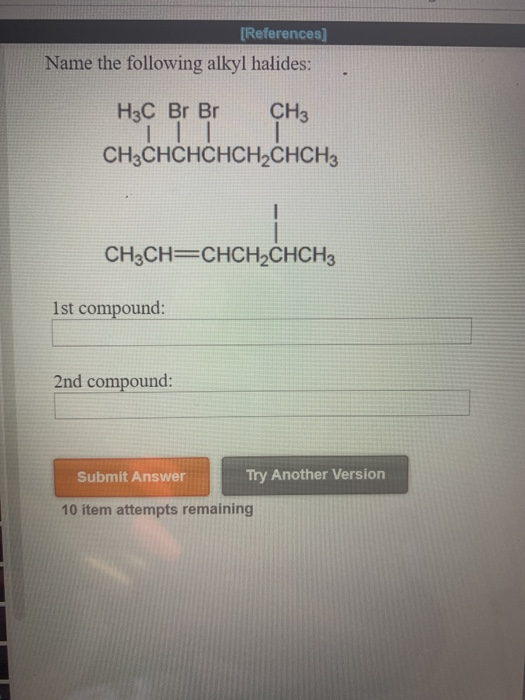 Solved [References) Name the following alkyl halides: H3C Br | Chegg.com