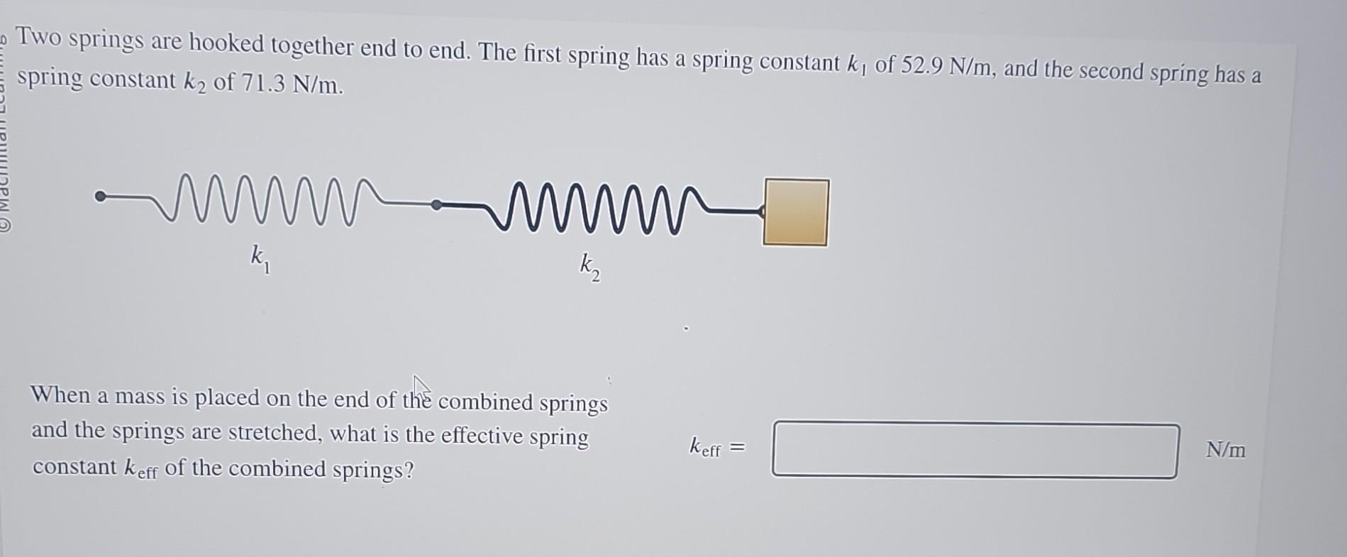 Solved Two springs are hooked together end to end. The first | Chegg.com