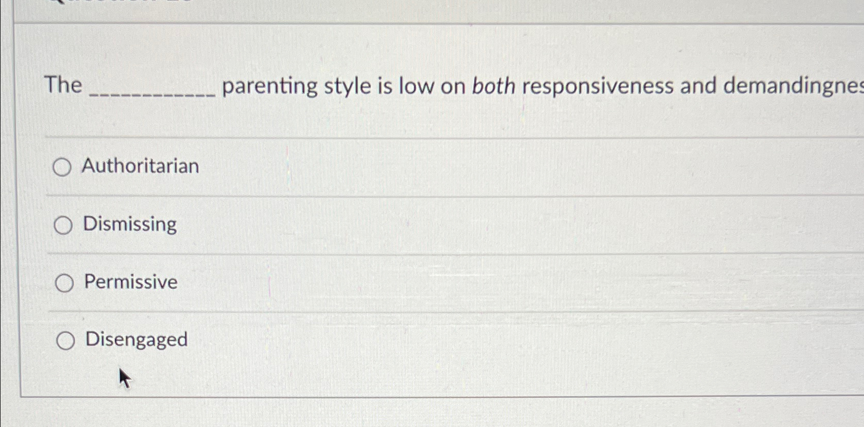 Solved The parenting style is low on both responsiveness and | Chegg.com