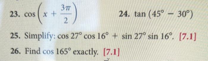 Solved 23. cos(x+23π) 24. tan(45∘−30∘) 25. Simplify: | Chegg.com