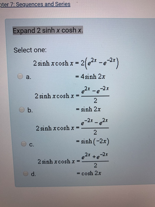 Solved ter 7: Sequences and Series Expand 2 sinhx cosh x. | Chegg.com