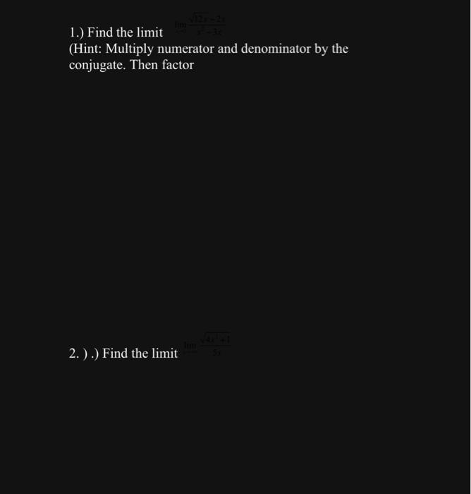 1.) Find the limit (Hint: Multiply numerator and | Chegg.com