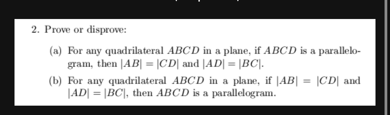 Solved Prove or disprove:(a) ﻿For any quadrilateral ABCD in | Chegg.com