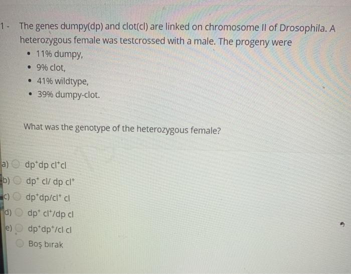 Solved 1 - The genes dumpy(dp) and clot(cl) are linked on | Chegg.com