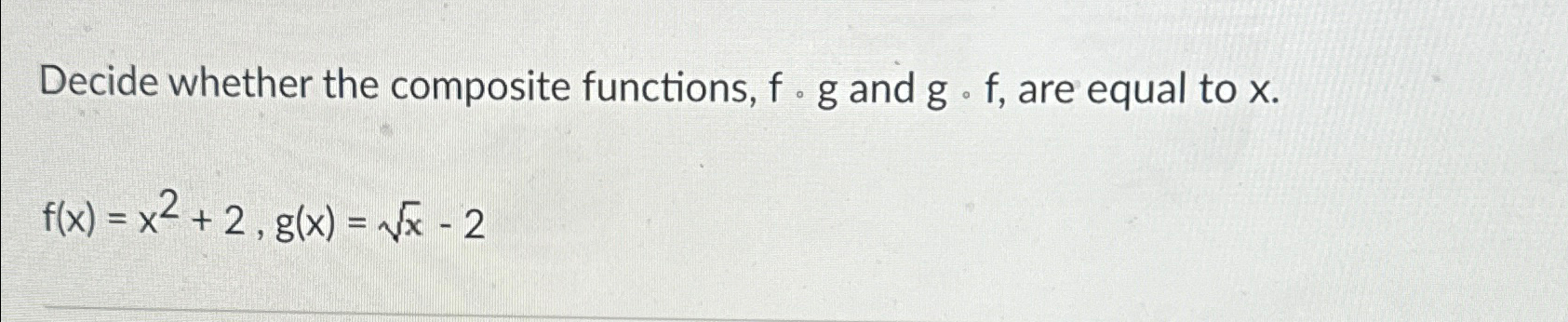 Solved Decide whether the composite functions, f@g ﻿and g@f, | Chegg.com