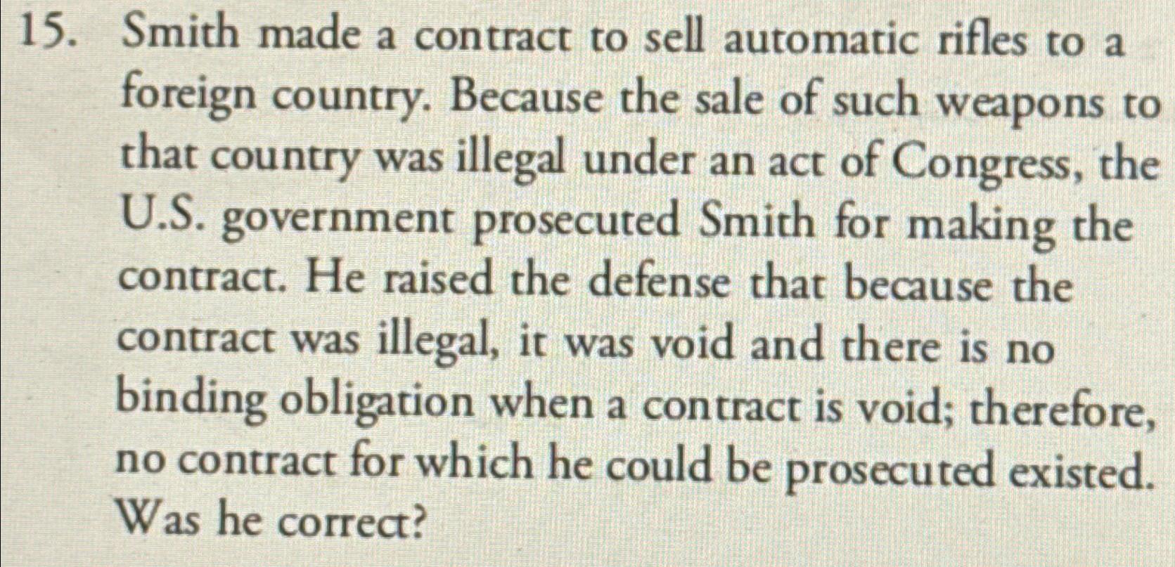 Solved Smith made a contract to sell automatic rifles to a | Chegg.com