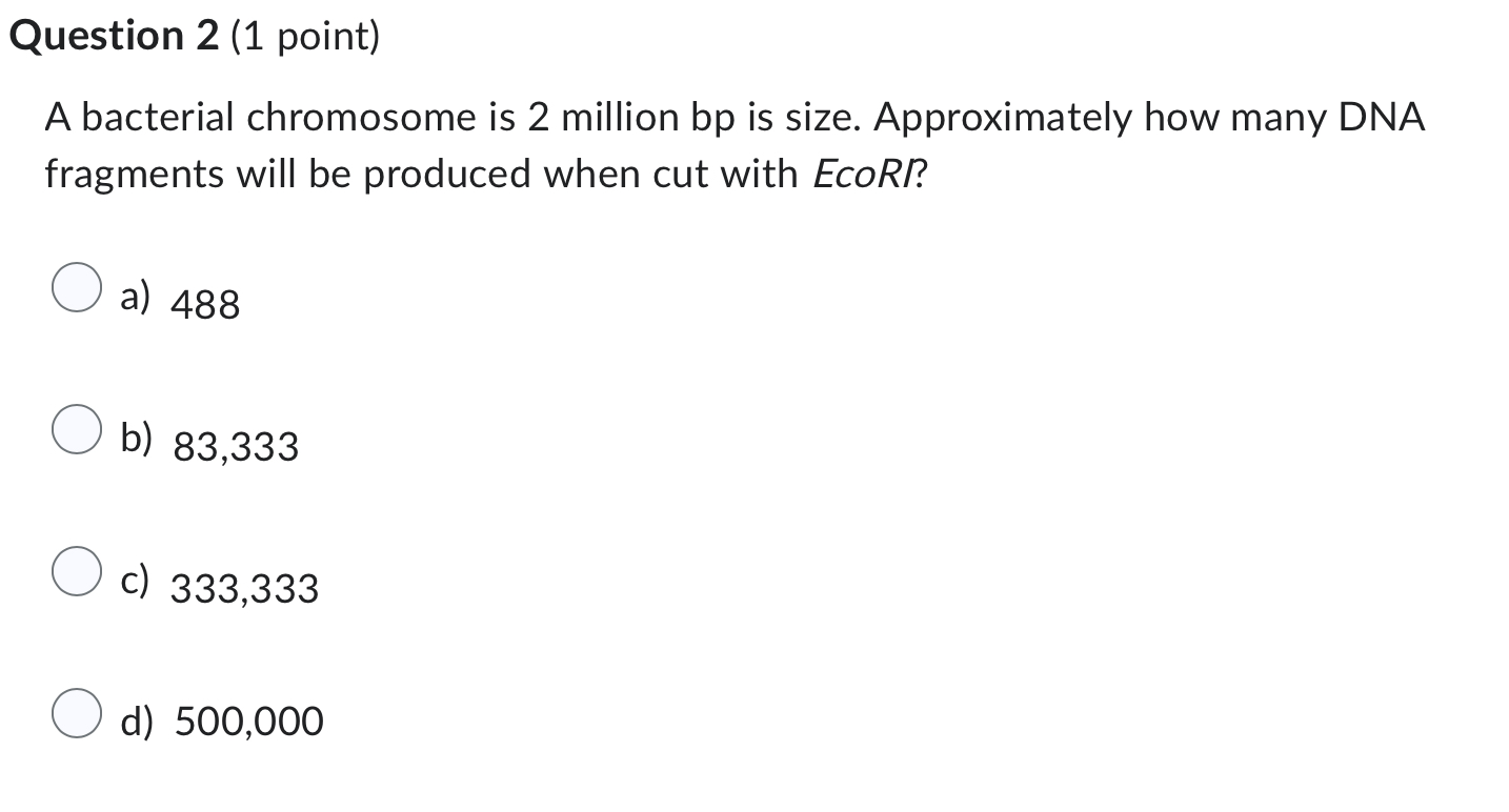 Solved Question 2 (1 ﻿point)A bacterial chromosome is 2 | Chegg.com