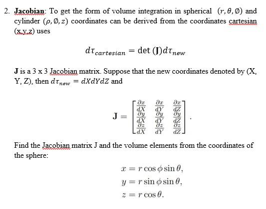Solved 2. Jacobian: To get the form of volume integration in | Chegg.com