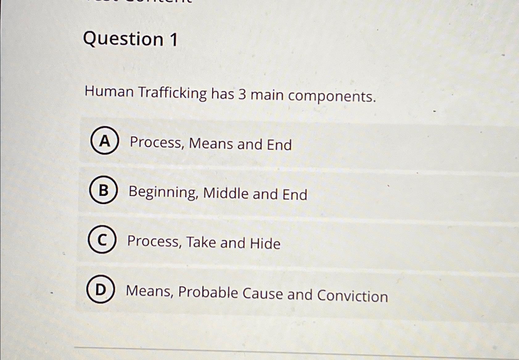 Solved Question 1Human Trafficking has 3 ﻿main | Chegg.com