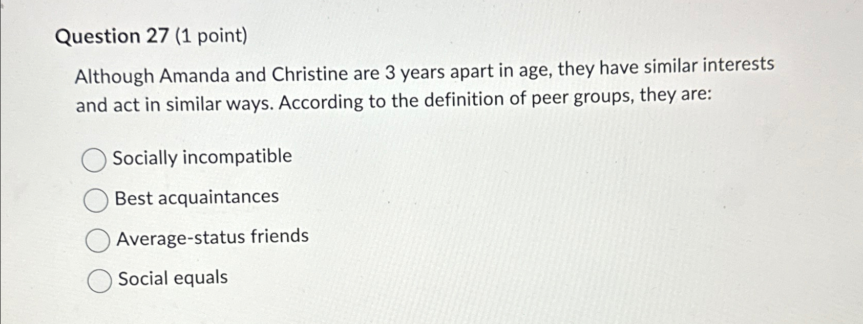 Solved Question 27 (1 ﻿point)Although Amanda and Christine | Chegg.com