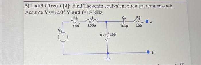 Solved 5) Lab9 Circuit [4]: Find Thevenin equivalent circuit | Chegg.com