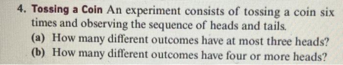 Solved 4. Tossing a Coin An experiment consists of tossing a | Chegg.com