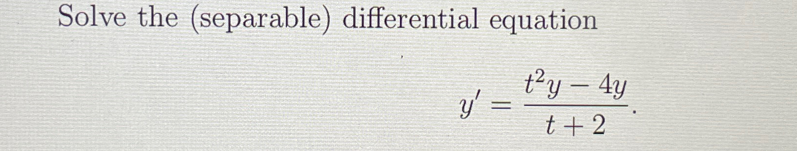 Solved Solve the (separable) ﻿differential | Chegg.com