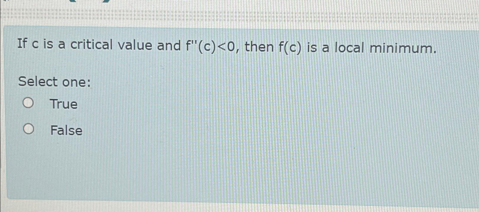 Solved If c ﻿is a critical value and f''(c)