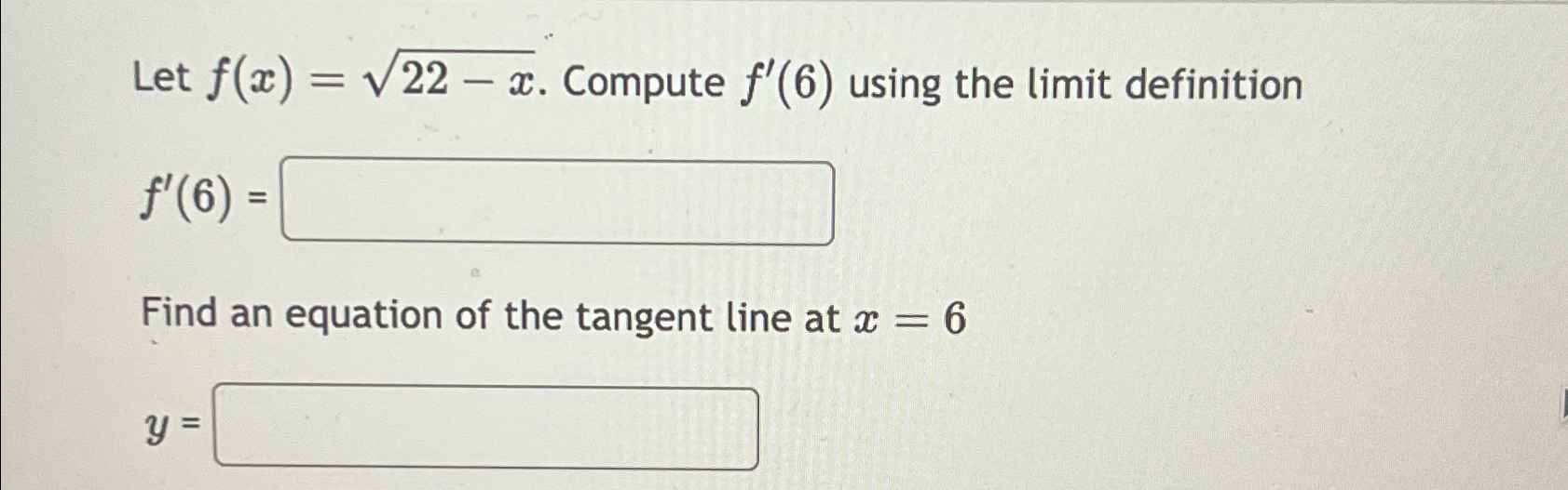 Solved Let f(x)=22-x2. ﻿Compute f'(6) ﻿using the limit | Chegg.com