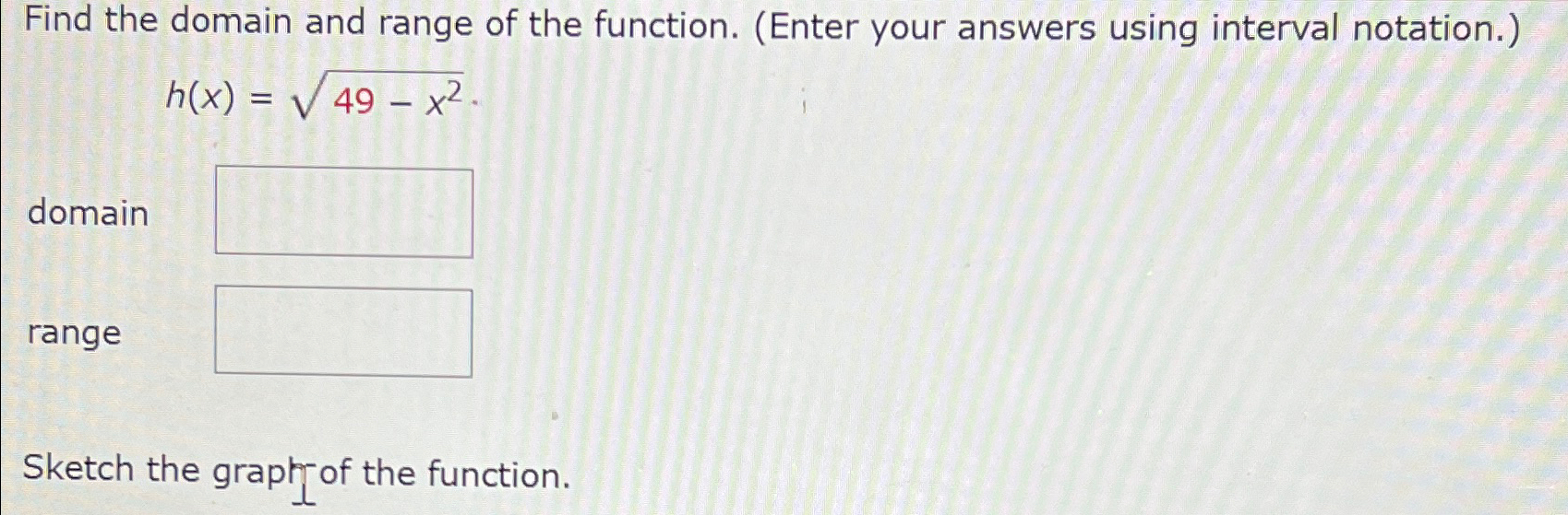 Solved Find the domain and range of the function. (Enter | Chegg.com