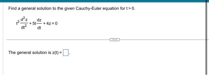 Solved Find a general solution to the given Cauchy-Euler | Chegg.com