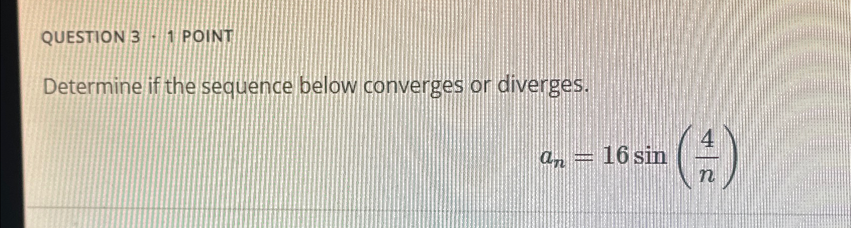 Solved QUESTION 3*1 ﻿POINTDetermine if the sequence below | Chegg.com