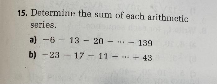 Solved 15. Determine the sum of each arithmetic series. a) | Chegg.com