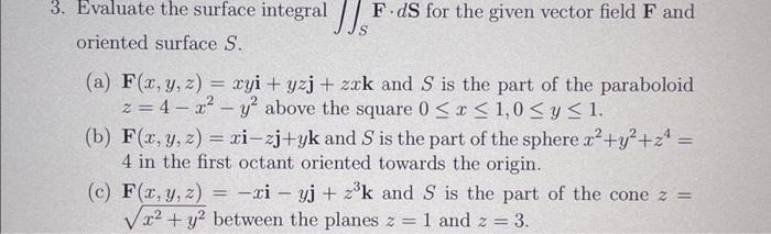 Solved Evaluate the surface integral ∫SF⋅dS for the given | Chegg.com
