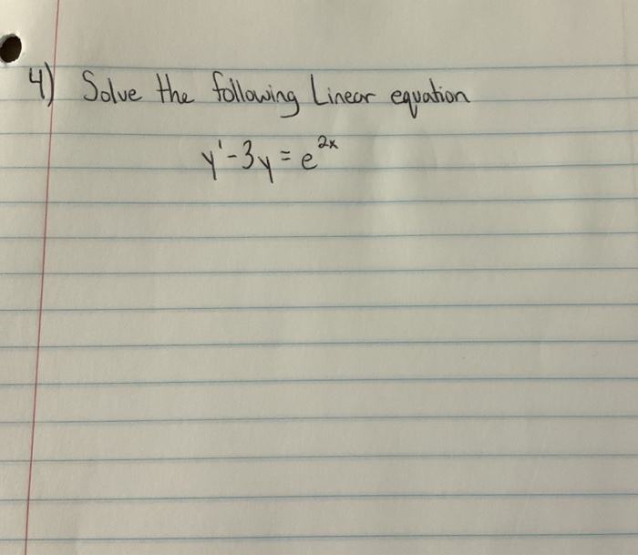 Solved 4) Solve the following Linear equation y' - 3y = e | Chegg.com